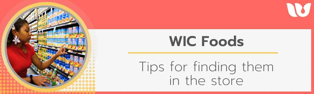 WIC Foods: Tips for finding them in the store