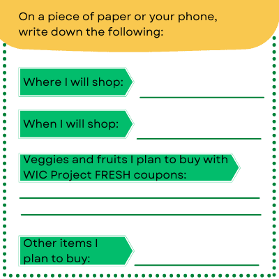 Use WIC Project FRESH coupons to buy local produce.