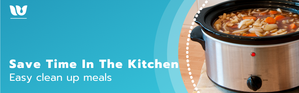 Save time in the kitchen by making meals that require very little clean up.