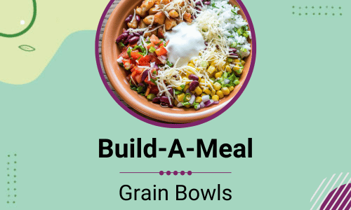 Build-A-Meal: Grain Bowl