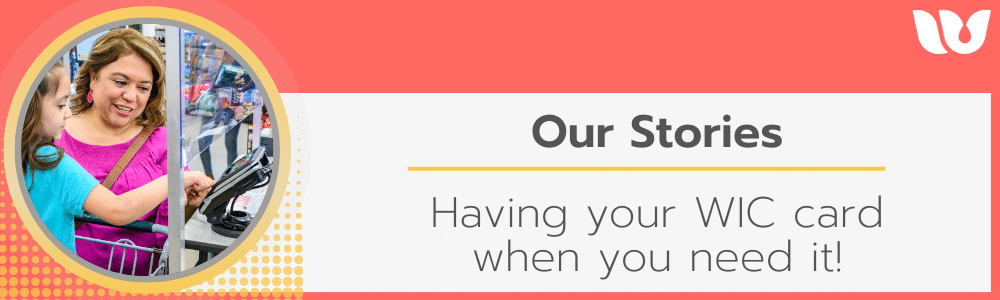 Our Stories: Having your WIC card when you need it!