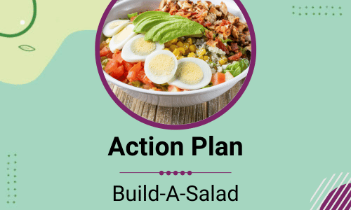 Action Plan: Salads