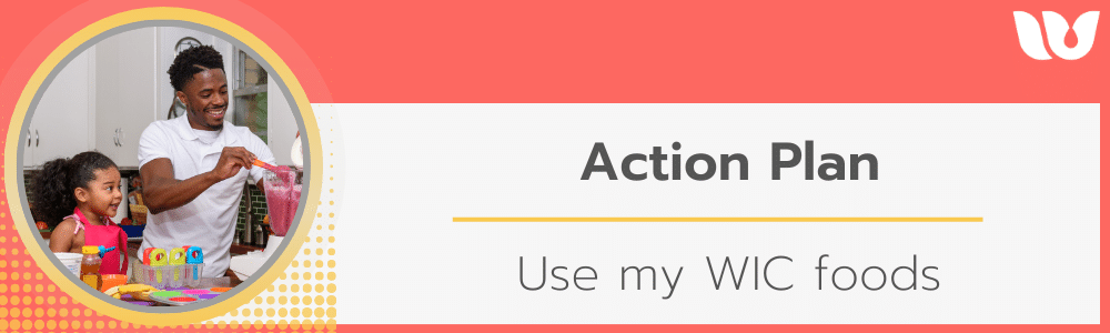 Action Plan: Use my WIC foods