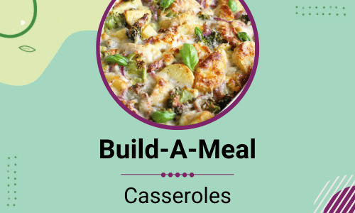 Build-A-Meal: Casserole