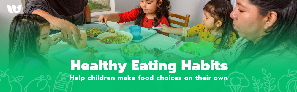 how to help my child develop healthy eating habits.