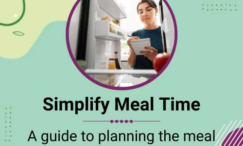 Simplify Meal Time; A guide to planning the meal