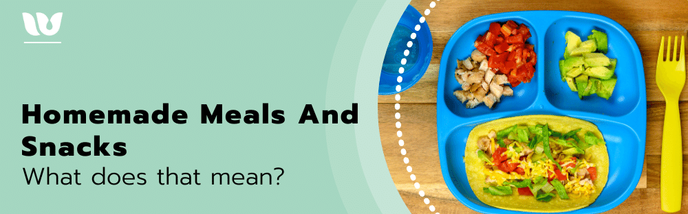 “Homemade” Meals and Snacks: What does that mean?